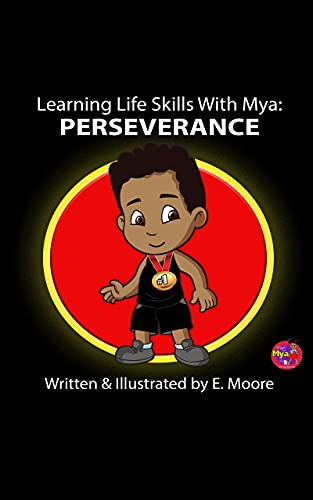 Learning Life Skills With Mya: Perseverance (Learning Life Skills With ...
