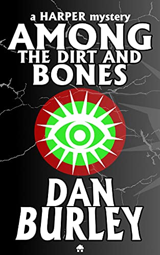 Vote for Among The Dirt And Bones: a HARPER mystery (Remixed) (HARPER ...