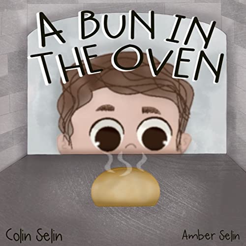 A Bun in the Oven by Colin Selin