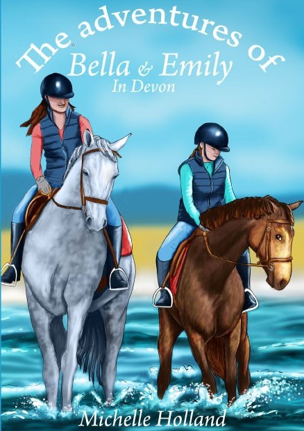 The Adventures of Bella & Emily in Devon by Michelle Holland