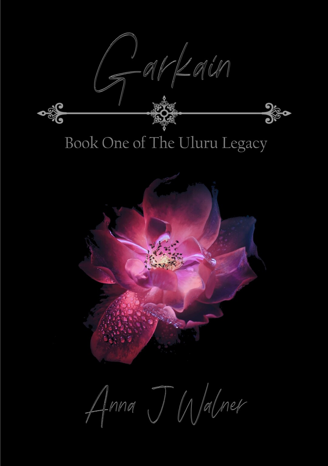 Garkain: Book One of The Uluru Legacy by Anna J Walner