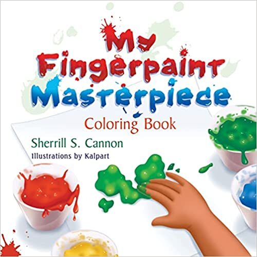 My Fingerpaint Masterpiece Coloring Book by Sherrill S Cannon