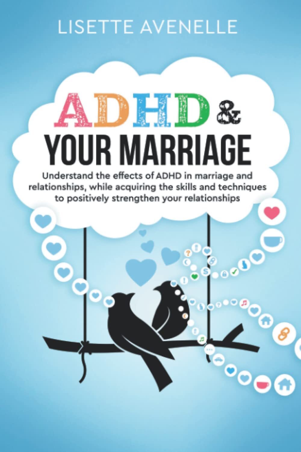 ADHD & Your Marriage: Understand the Effects of ADHD in Marriage and ...