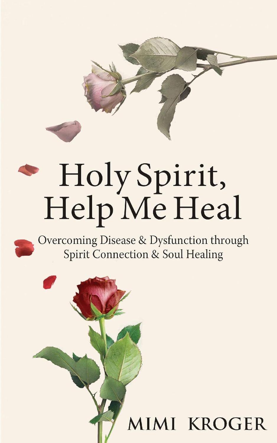 Vote for Holy Spirit, Help Me Heal: Overcoming Disease & Dysfunction ...
