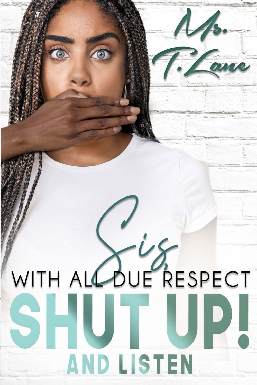 Vote for Sis with All Due Respect Shut Up and Listen: Shut Up and ...