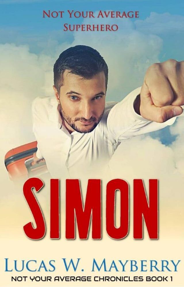 Vote for Simon: Not Your Average Superhero (Not Your Average Chronicles ...