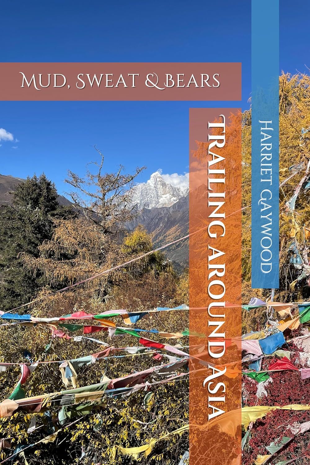Vote for Trailing Around Asia - Mud, Sweat & Bears in Book Cover ...