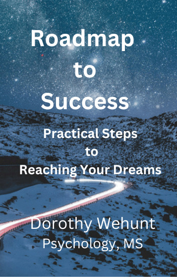 Roadmap to Success: Practical Steps to Reaching Your Dreams by Dorothy ...