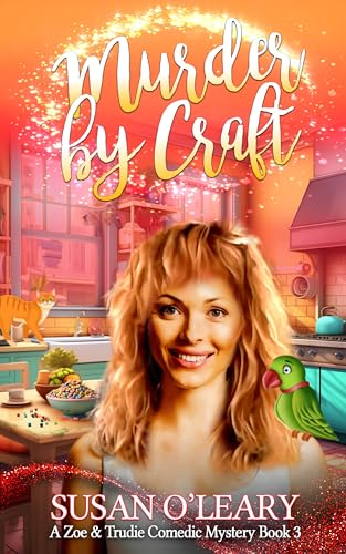 Murder By Craft: A Zoe & Trudie Comedic Mystery Book 3 (Zoe & Trudie ...