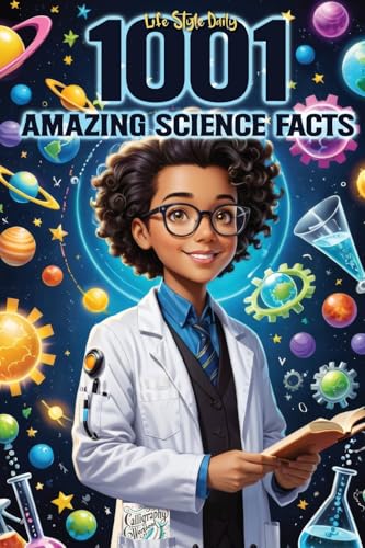 1001 Amazing Science Facts Book: A Journey Through Myths, History, and ...