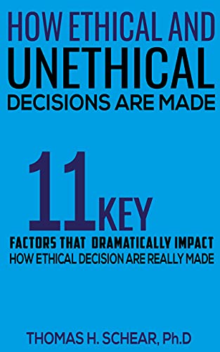 How Ethical & Unethical Decisions Are Made: 11 Key Factors That ...