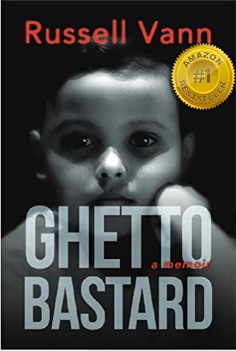 Vote for Ghetto Bastard: A Memoir (The Ghetto Bastard Series) in Book ...