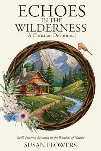 Echoes In The Wilderness - A Christian Devotional: God's Presence ...