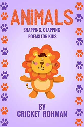 ANIMALS Snapping, Clapping Poems for Kids by Cricket Rohman