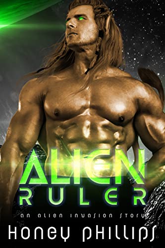 Alien Ruler: A SciFi Alien Romance (Alien Invasion Book 8) by Honey ...