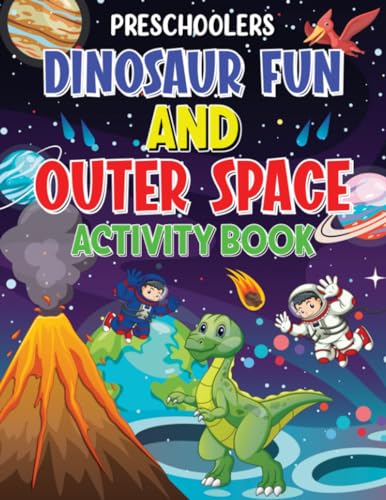 Preschoolers Dinosaur Fun and Outer Space Activity Book: (Tracing ...