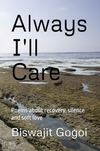 Always I'll Care: Poems about recovery, silence and soft love by ...