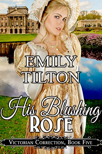 His Blushing Rose (Victorian Correction Book 5) by Emily Tilton