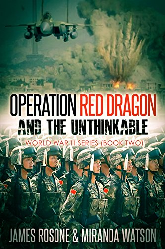 Operation Red Dragon and the Unthinkable (World War III Series Book 2 ...