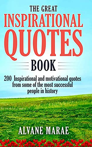 The great inspirational quotes book : 200 inspirational and ...