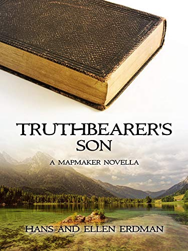 Truthbearer's Son: A Mapmaker Novella (The Mapmaker Series from the ...