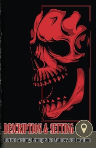 Horror Writing Prompts for Authors on Location - Description and ...