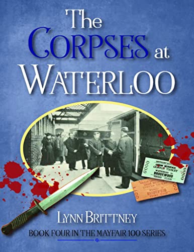 The Corpses at Waterloo: Book 4 in the Mayfair 100 Series (Mayfair 100 ...