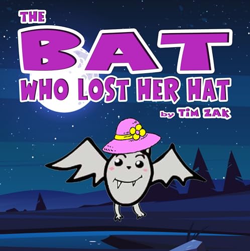The Bat Who Lost Her Hat: Children's Picture Book About Bats (Baby ...