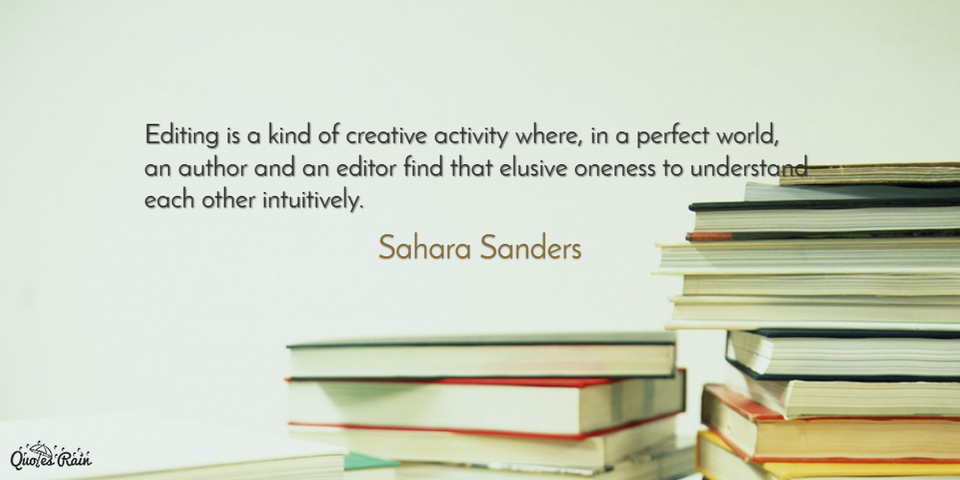Editing is a kind of creative activity where... Picture Quotes 967 ...