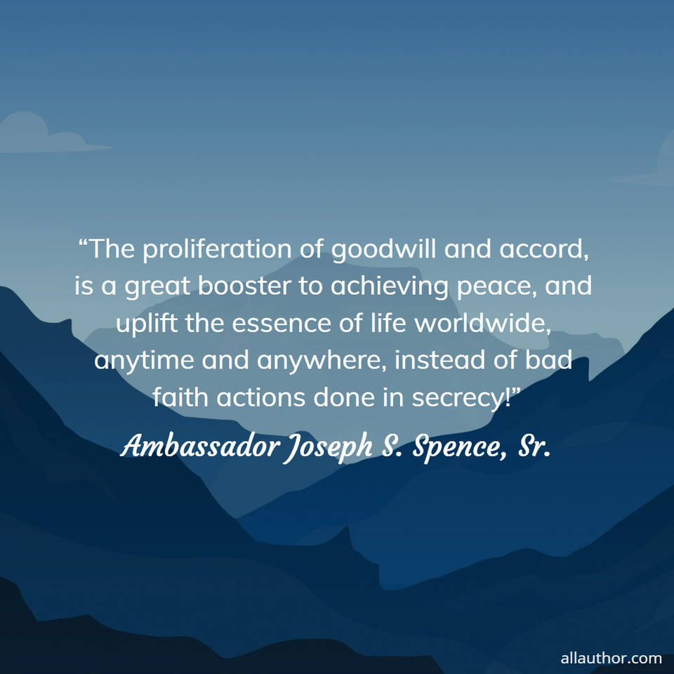 The proliferation of goodwill and accord is... Picture Quotes 10000 ...
