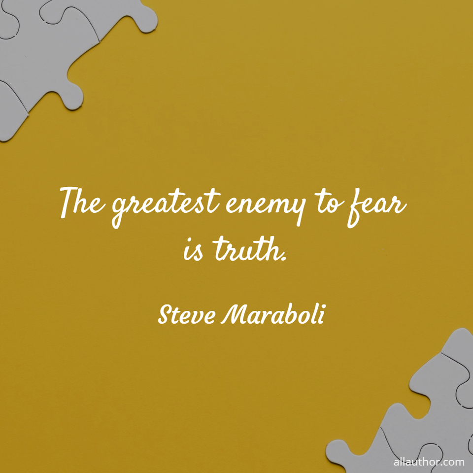 The greatest enemy to fear is truth Picture Quotes 10373 - AllAuthor