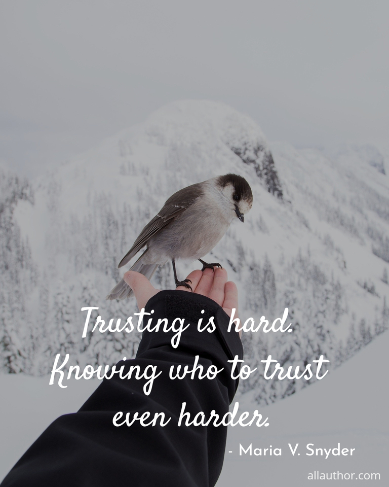Trusting is hard Knowing who to trust even... Picture Quotes 10377 ...