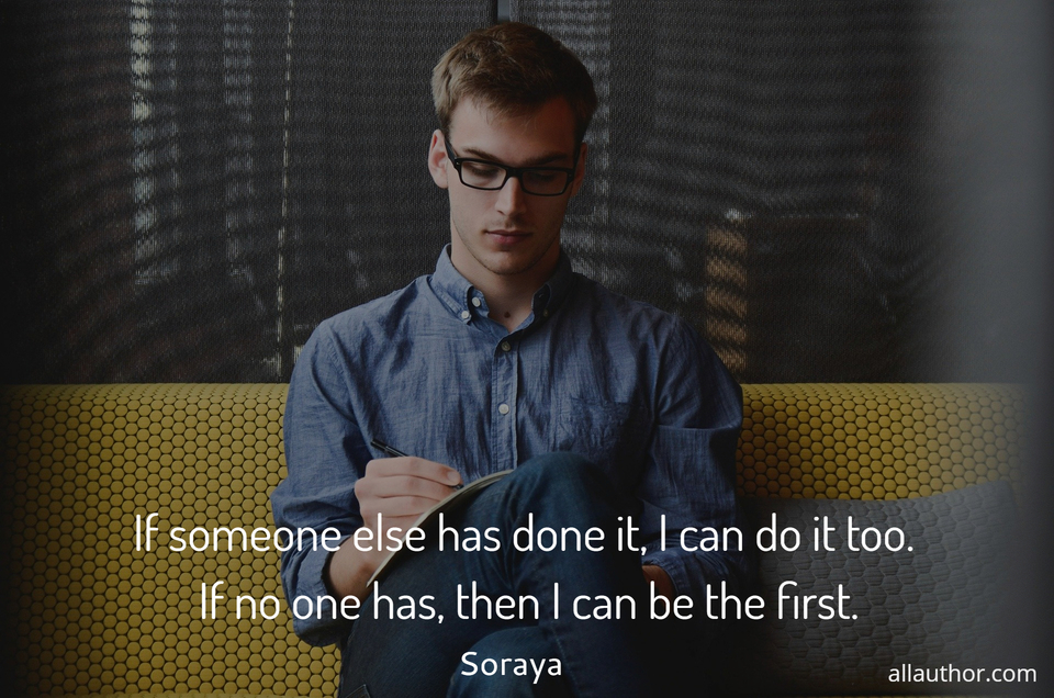 If someone else has done it, I can do it... - Quote