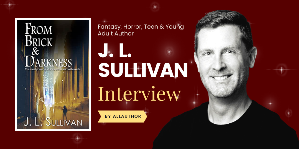 Author J. L. Sullivan Interview - AllAuthor