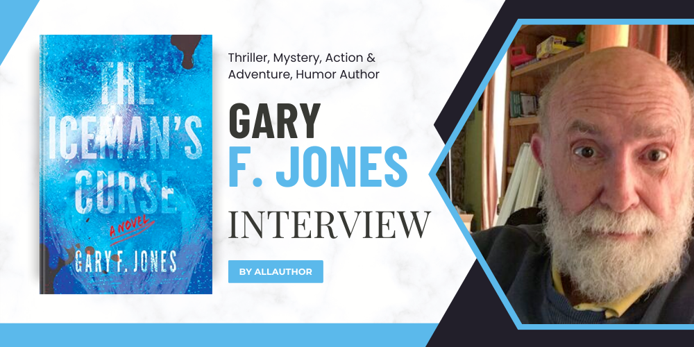 Author Gary F. Jones Interview - AllAuthor
