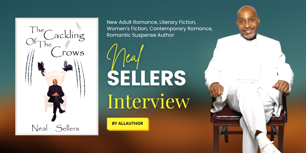 Author Neal Sellers Interview - AllAuthor
