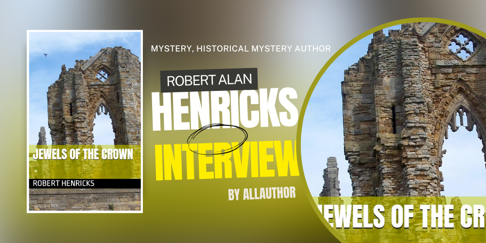Author Robert Alan Henricks Interview - AllAuthor
