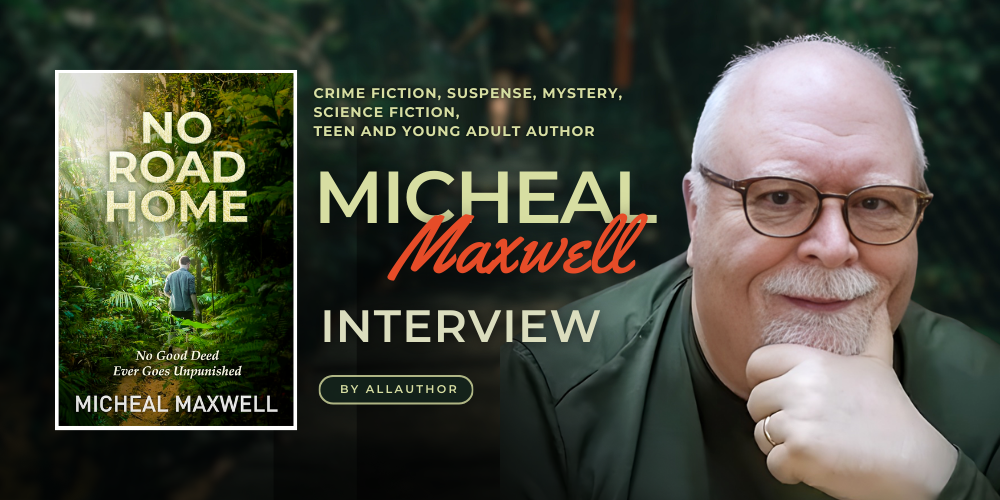Author Micheal Maxwell Interview - AllAuthor