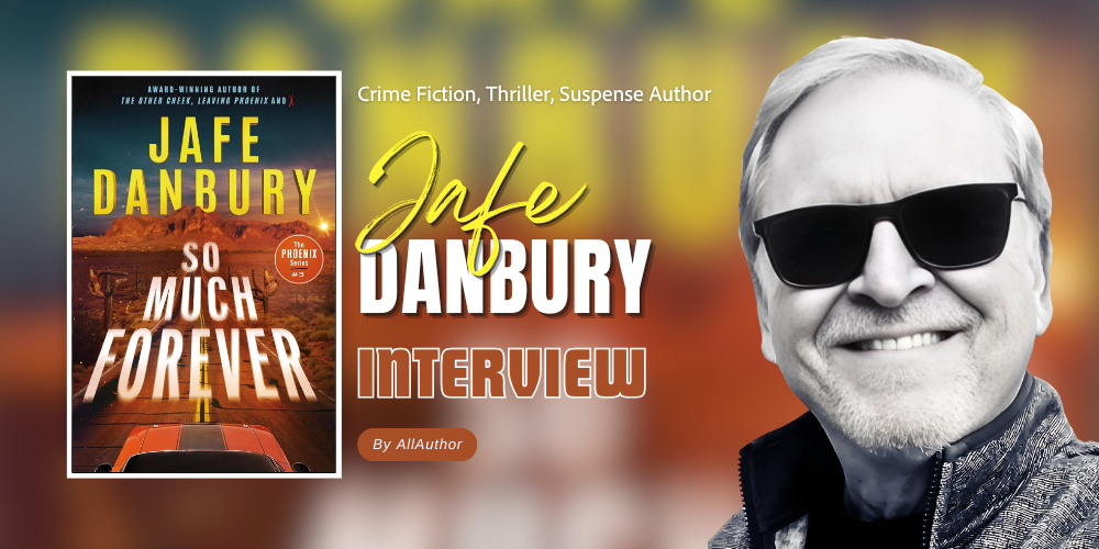 Author JAFE DANBURY Interview - AllAuthor